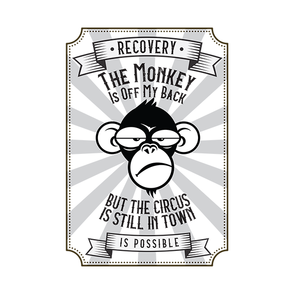 The Monkey Is Off My Back....But The Circus Is Still In Town Merch ...